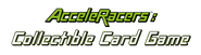 Acceleracers Collectible Card Game | Acceleracers Wiki | Fandom