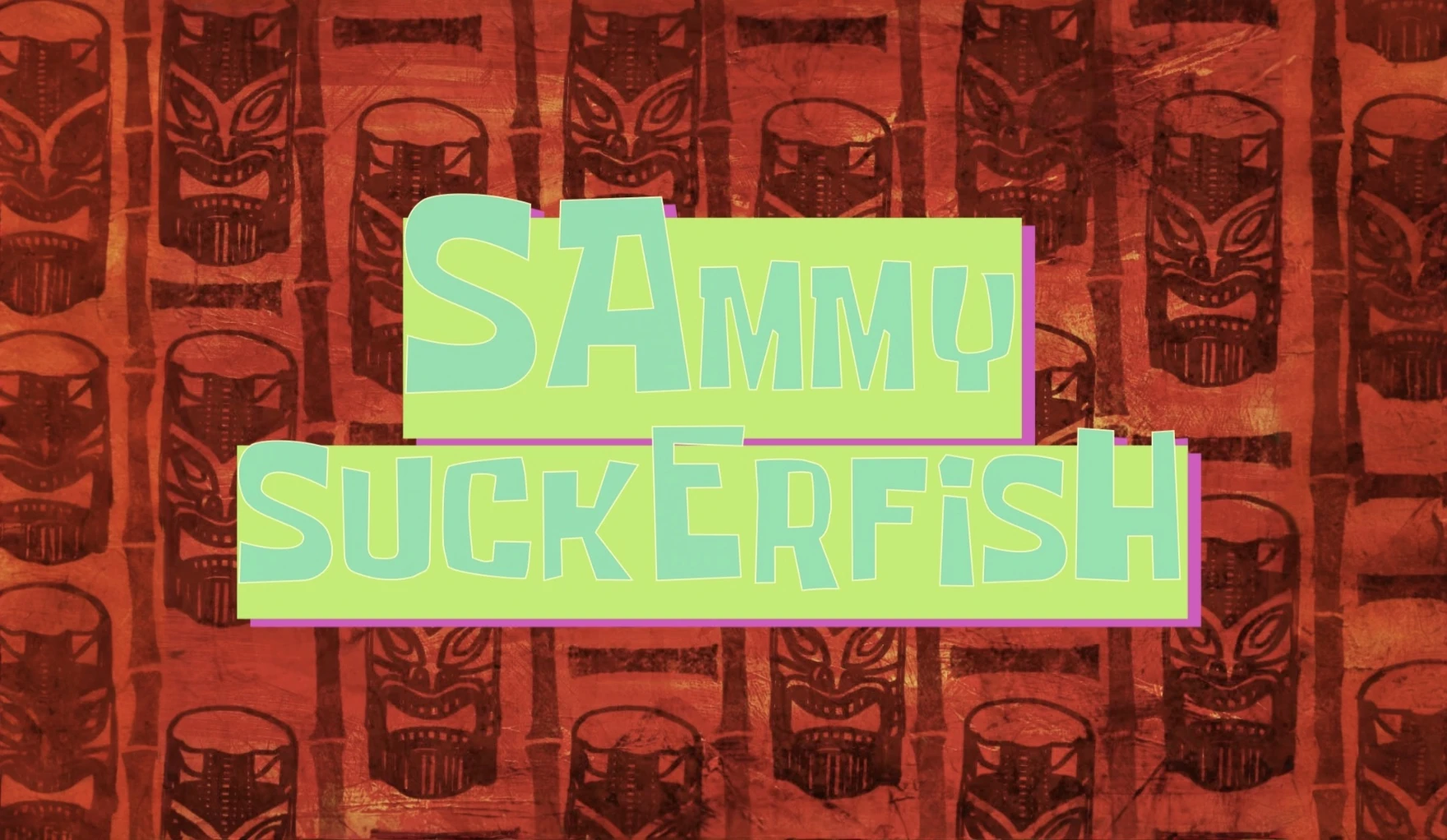 Sammy Suckerfish fanmade title card | Fandom