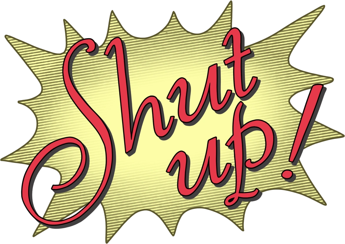 Shut up! | Ace Attorney Wiki | Fandom