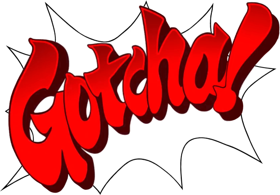 Gotcha! | Ace Attorney Wiki | Fandom