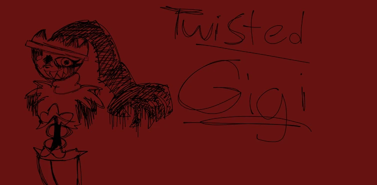 Twisted Gigi | Fandom