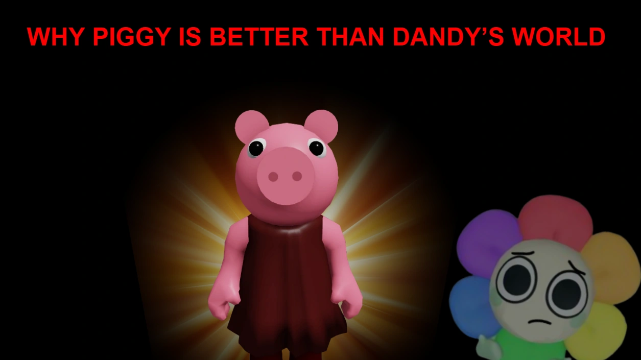 Why I think Piggy is better than Dandy's World (Remaster of the ...