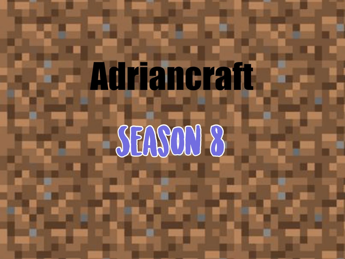 Season 8 | Adrian Craft Wiki | Fandom