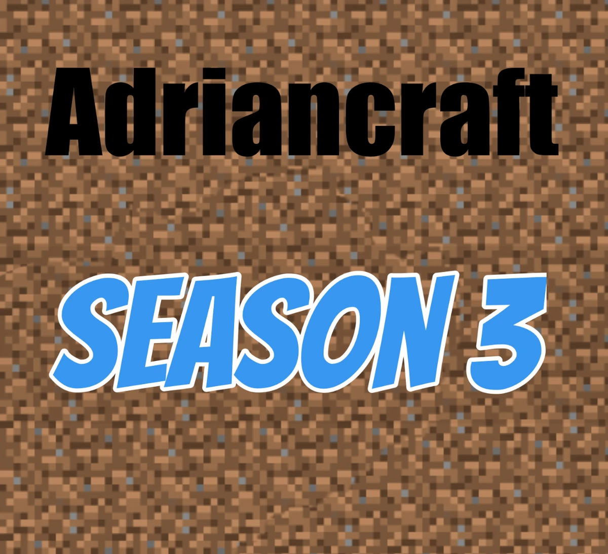 Season 3 | Adrian Craft Wiki | Fandom