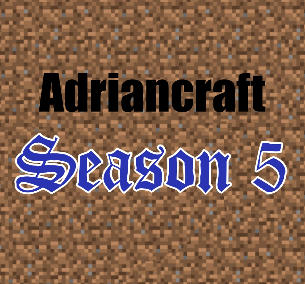 Season 5 | Adrian Craft Wiki | Fandom