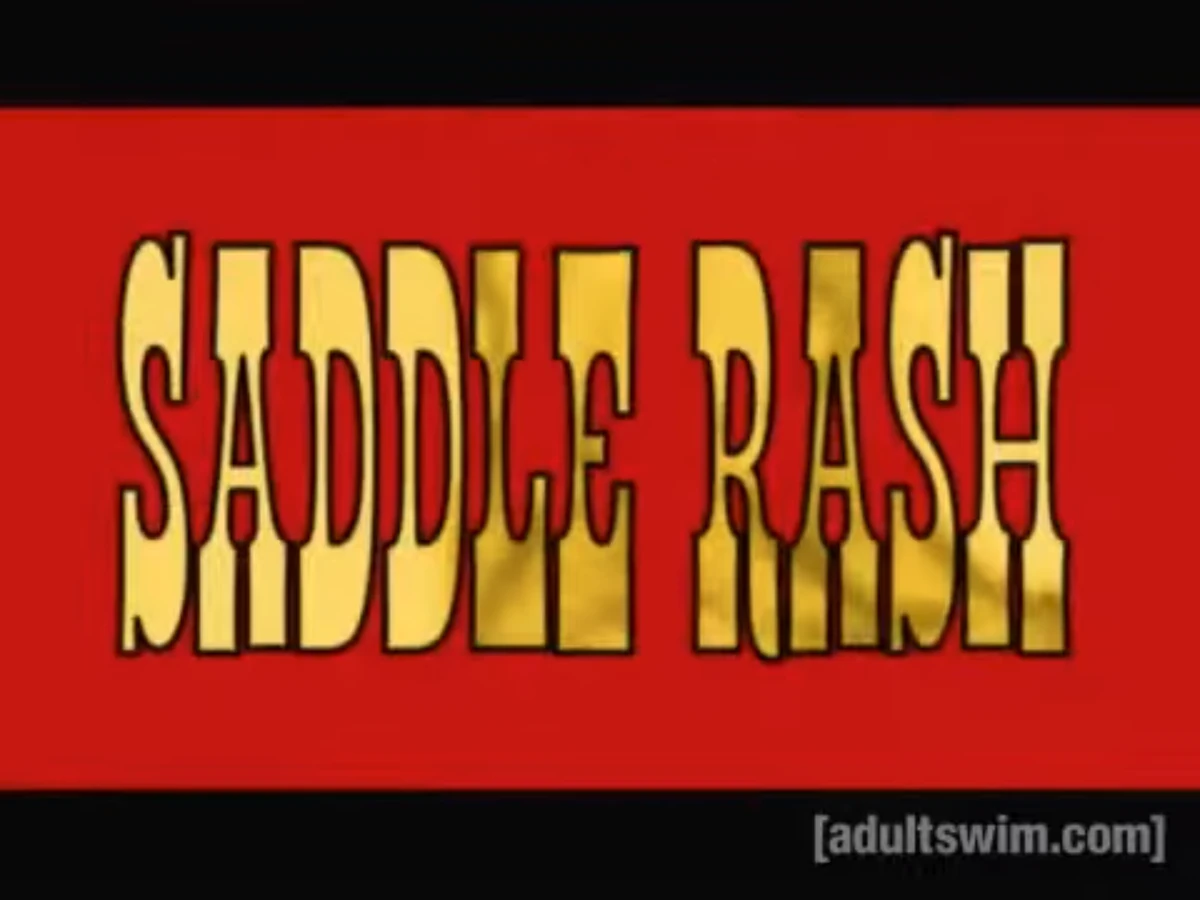 Saddle Rash | [adult swim] wiki | Fandom