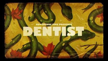 Dentist | Adventure Time Wiki | Fandom
