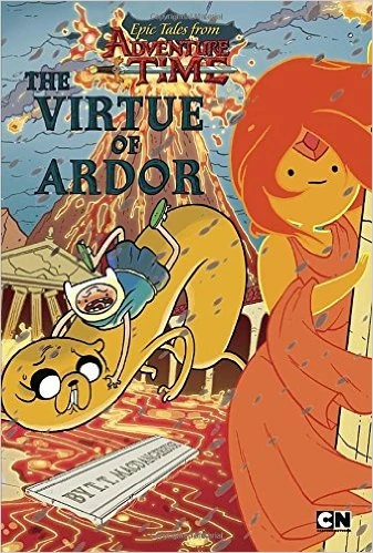 Epic Tales from Adventure Time: The Virtue of Ardor | Adventure Time ...