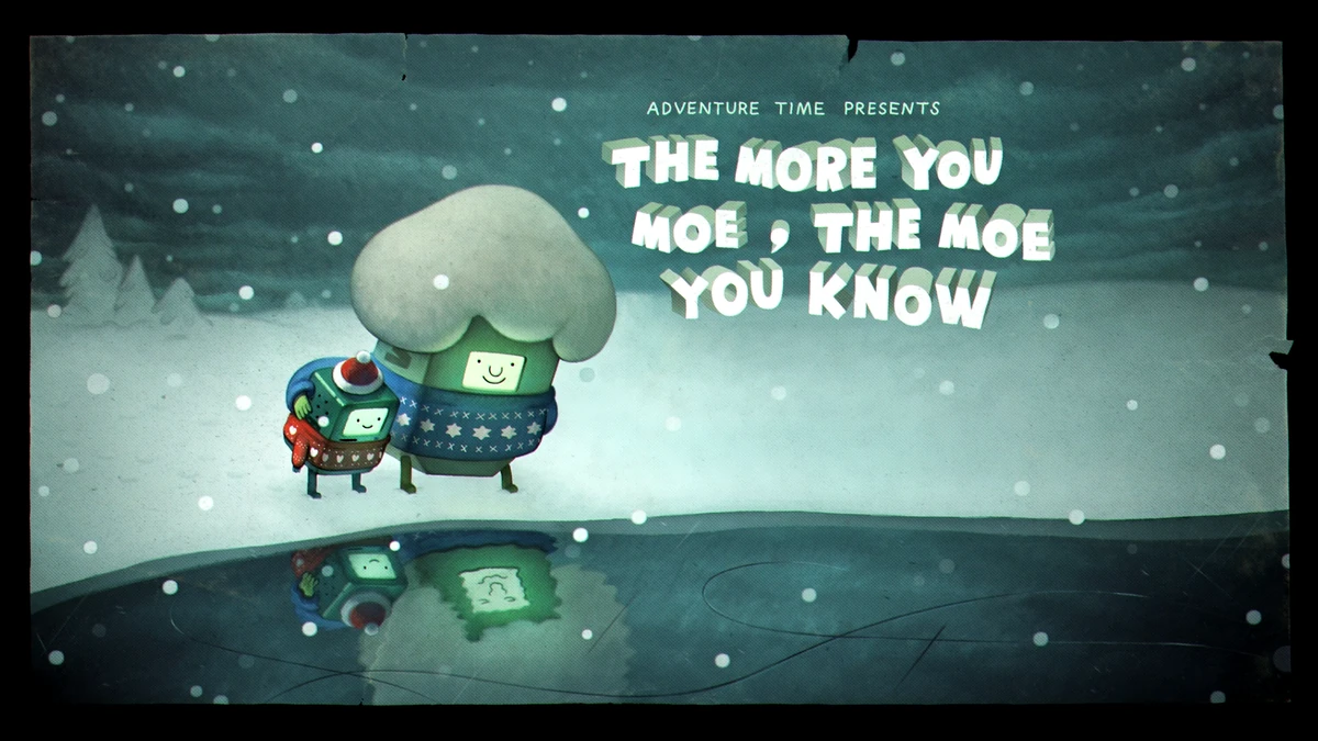 The More You Moe, The Moe You Know (Part I) | Adventure Time Wiki | Fandom