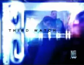 Third Watch | A&E Broadcast Archives Wiki | Fandom