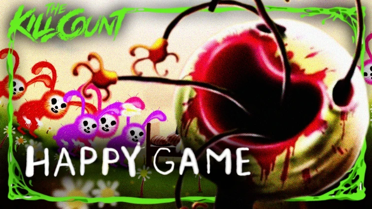 Happy Game | KILL COUNT GAMES | Fandom