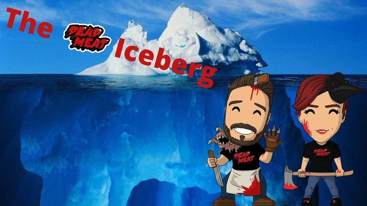 The Dead Meat Iceberg Explained | Fandom