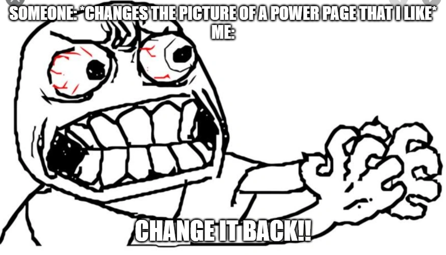 Wanting it back. Meme I made | Fandom