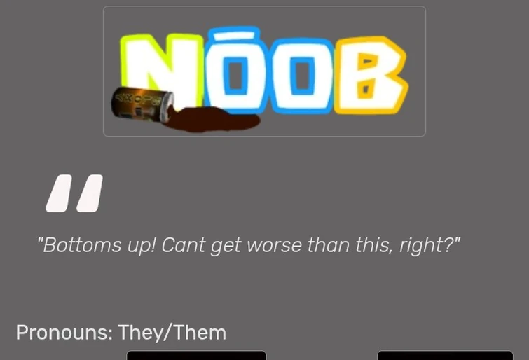 Ok ummmmm little problem with noob. | Fandom