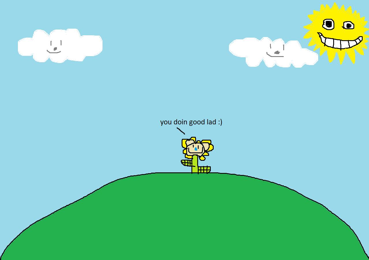 you doin good lad :) | Fandom