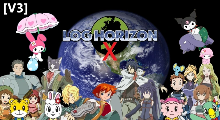 Log Horizon X [Shima Shima Tora No Shimajiro 1993 & Log Horizon & Onegai My Melody] {V3} | Fandom