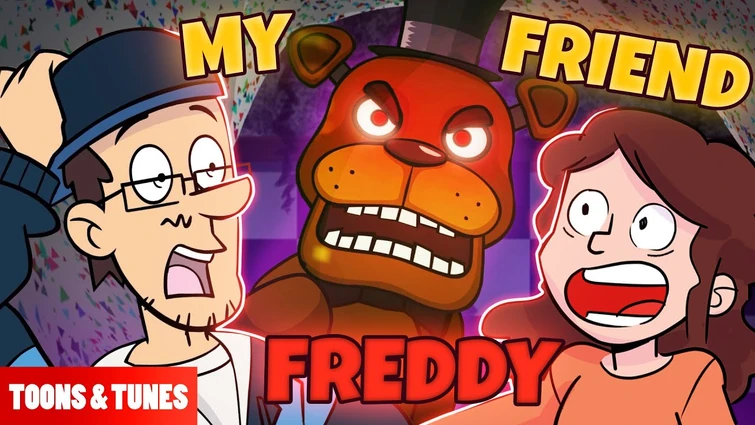 Near Pure Evil Proposal:Freddy(My Friend Freddy) | Fandom