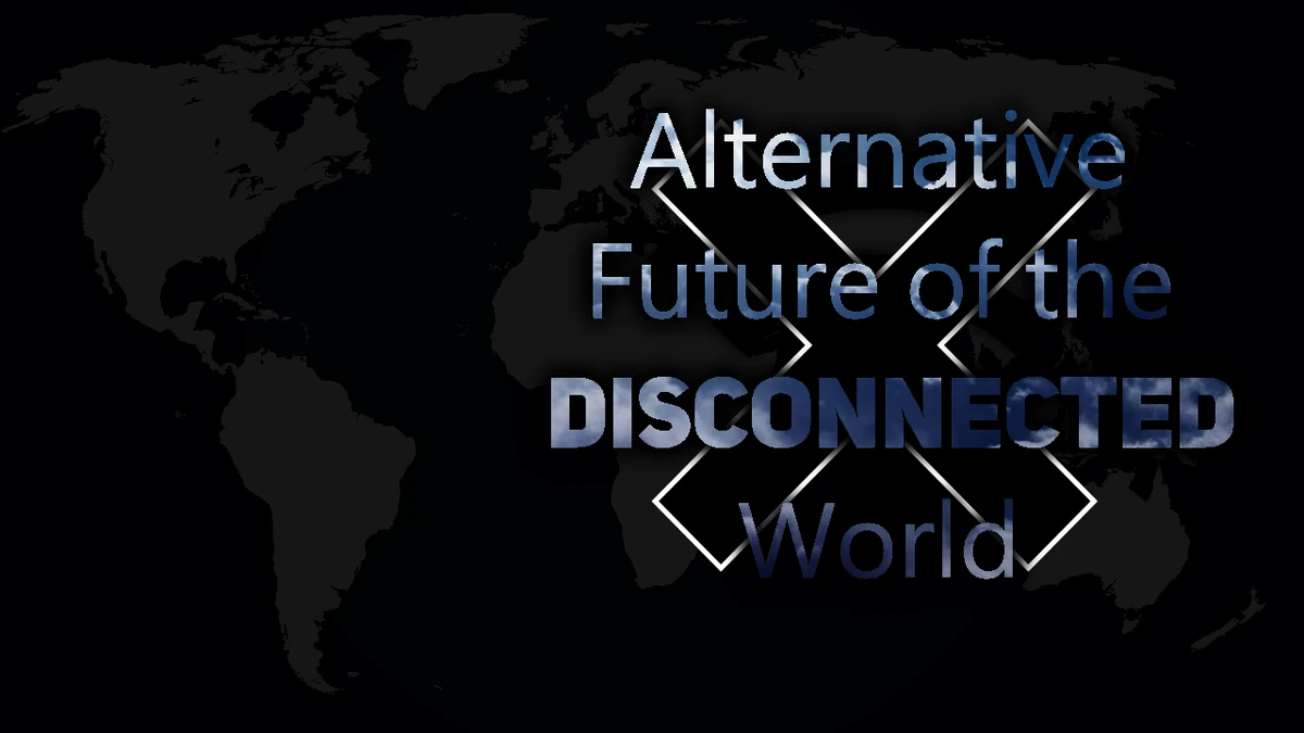 Alternative Future of the Disconnected World | AZ Wiki | Fandom