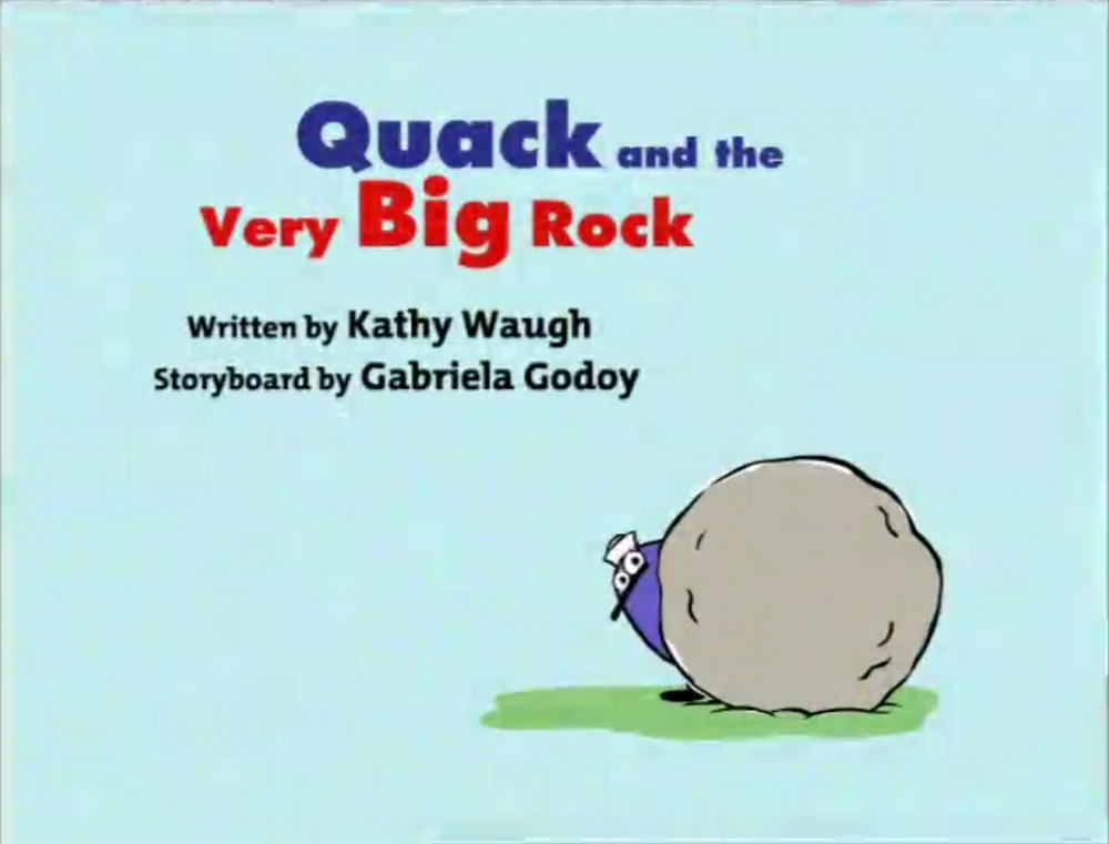 Quack and the Very Big Rock | AikosMommy Wiki | Fandom
