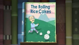 The Rolling Rice Cakes | AikosMommy Wiki | Fandom