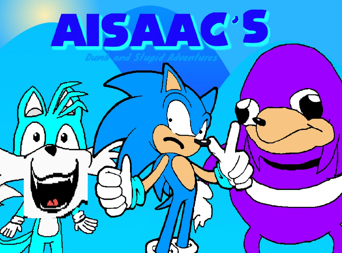 Aisaac’s Dumb and Stupid Adventures | Aisaac the Hedgehog Wiki | Fandom