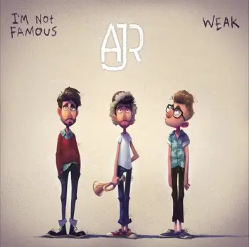 Weak | AJR Wiki | Fandom