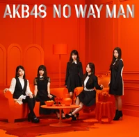NO WAY MAN | AKB48 Wiki | Fandom