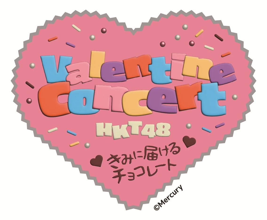 HKT48 Valentine Concert ～Kimi ni Todokeru Chocolate～ | AKB48 Wiki | Fandom