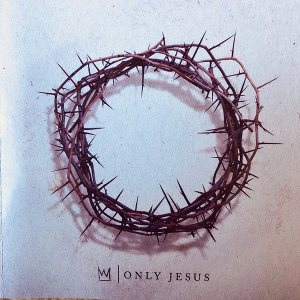 Only Jesus | Album Wiki | Fandom