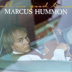 All in Good Time (Marcus Hummon) | Albumpedia | Fandom