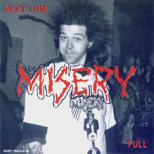 Misery (US-1): Next Time | Albumpedia | Fandom