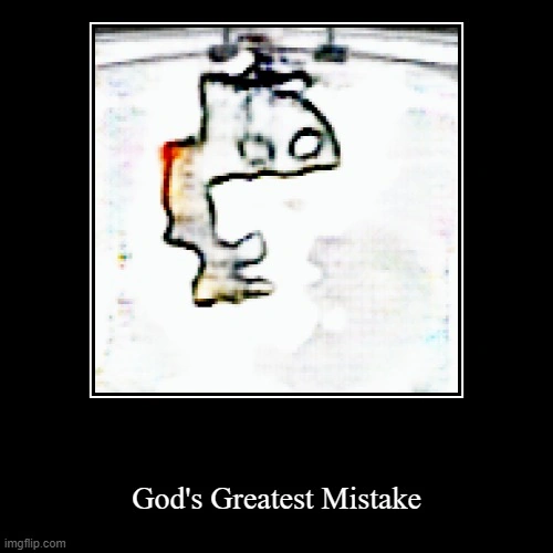Gods greatest mistake | Alexbot Wiki | Fandom