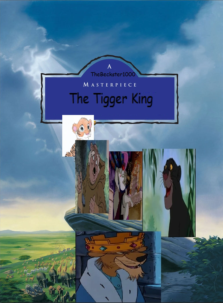 The Tigger King | AlexCWebb Studios Wiki | Fandom