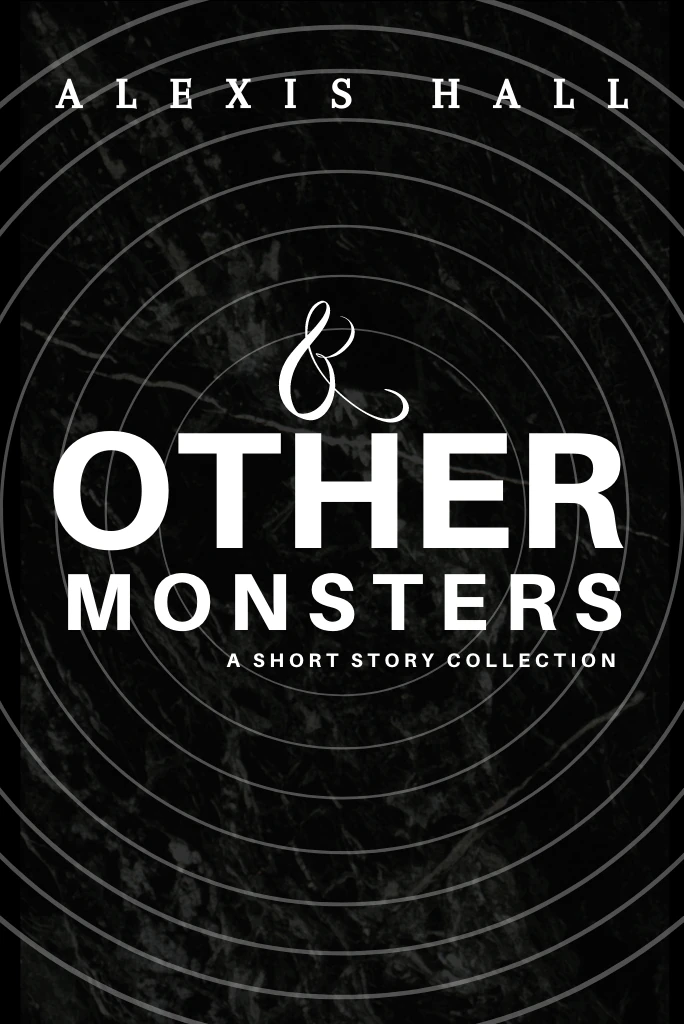 & Other Monsters | Alexis Hall Wiki | Fandom