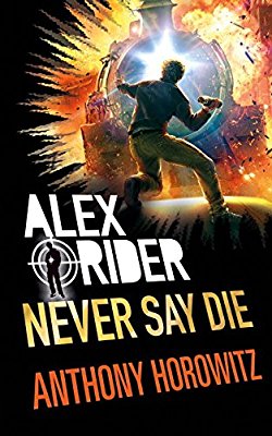 Never Say Die | Alex Rider Wiki | Fandom