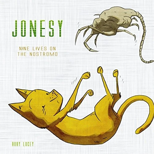 Jonesy: Nine Lives on the Nostromo | Alien Anthology Wiki | Fandom