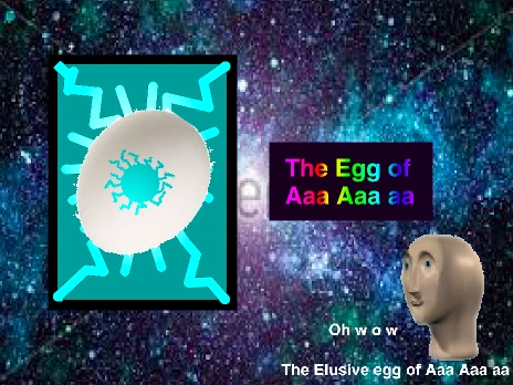 The Elusive Egg of Aaa Aaa Aa | All About Eggs Wiki | Fandom