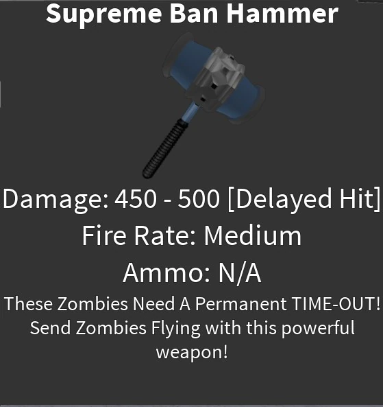 Supreme Ban Hammer | ALL OUT ZOMBIES Wiki | Fandom