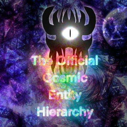 「The Official Cosmic Entity Hierarchy」 | All dimensions Wiki | Fandom
