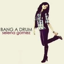 Bang a drum-Selena Gómez | Musica Wiki | Fandom