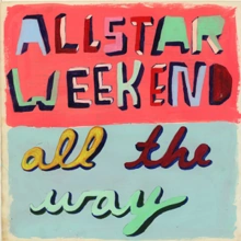 All The Way | ALLSTAR WEEKEND FANS Wiki | Fandom