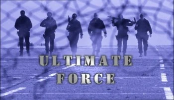 Ultimate Force | Tropedia | Fandom