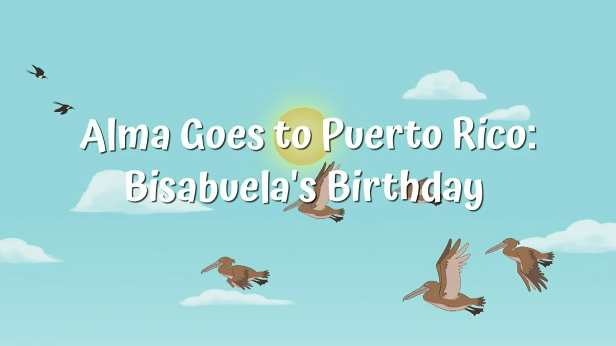 Alma Goes to Puerto Rico: Bisabuela's Birthday | Alma's Way Wiki | Fandom