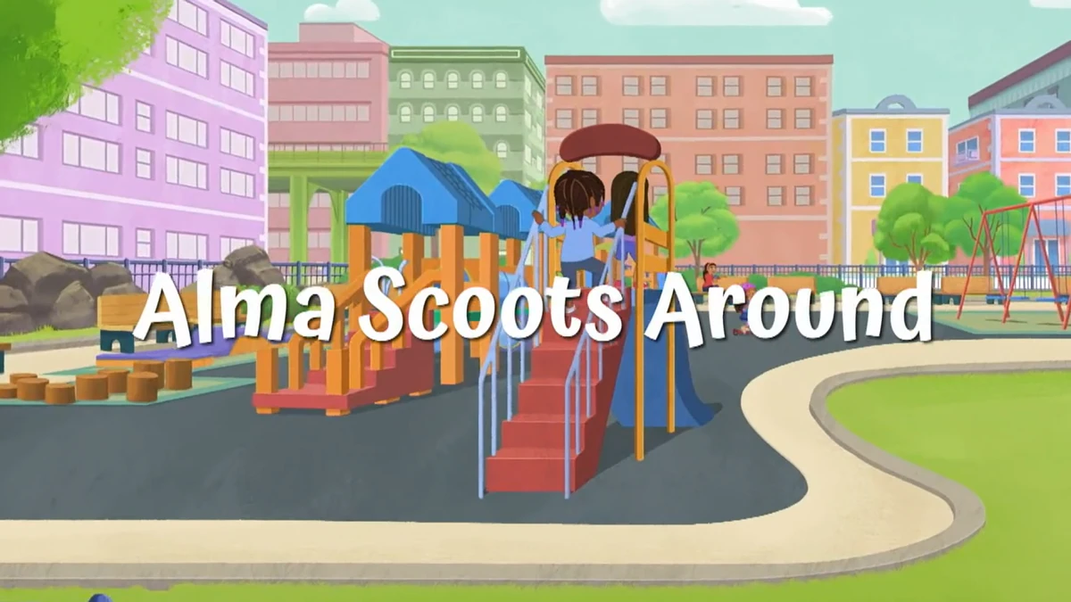 Alma Scoots Around | Alma's Way Wiki | Fandom