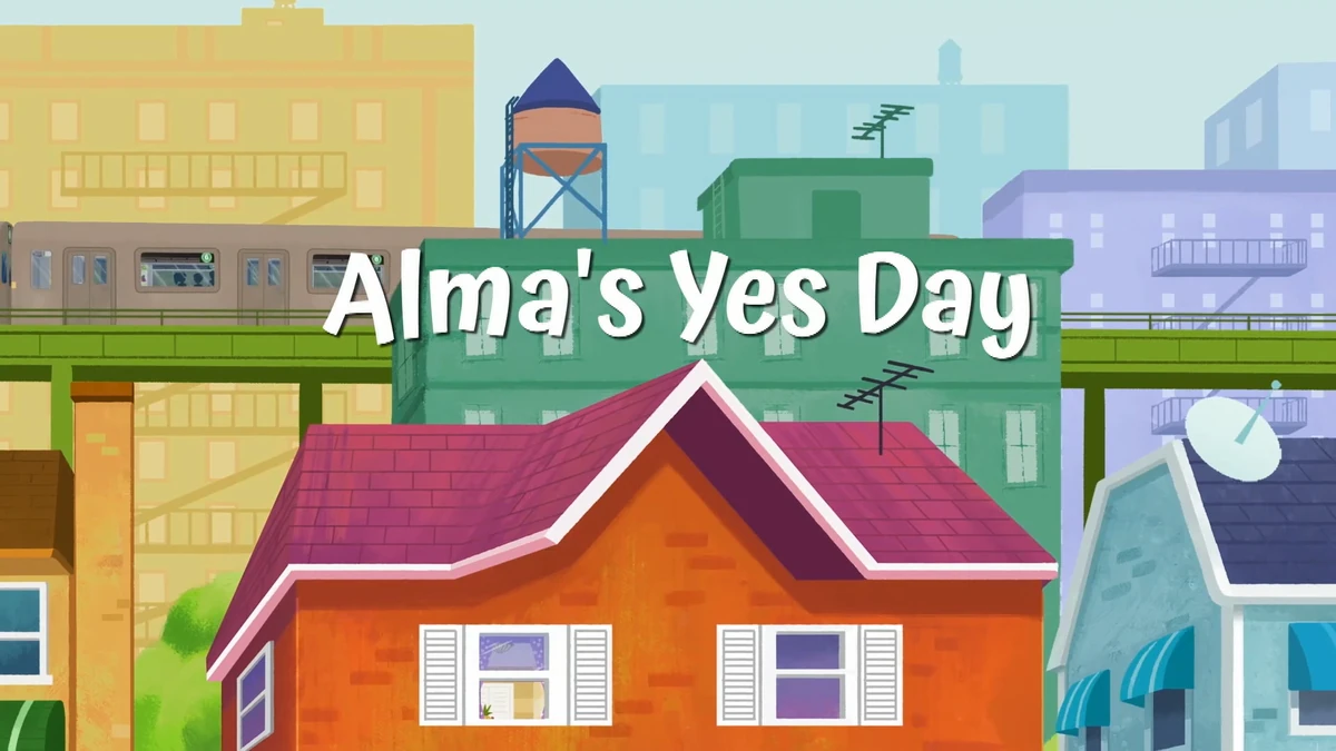 Alma's Yes Day | Alma's Way Wiki | Fandom