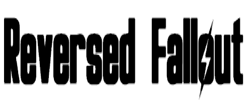 Reverse Fallout | Alternate Fallout Wiki | Fandom