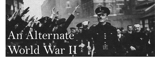 An Alternate WW2 | Alternative History | Fandom