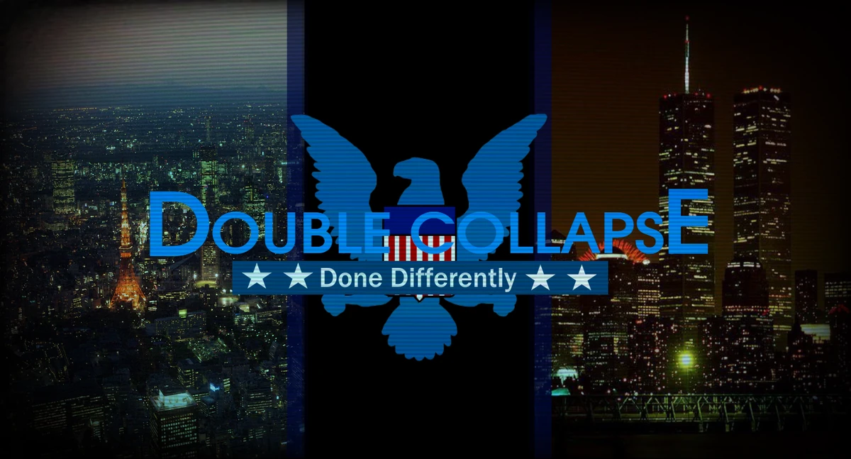 Double Collapse: Done Differently | Alternative History | Fandom