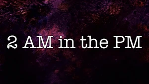 2 AM in the PM (An Honorable Retelling) | Alternative History | Fandom