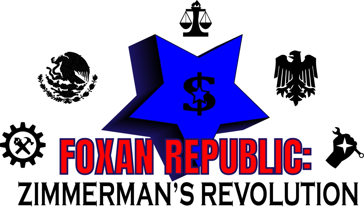 Foxan Republic: Zimmerman's Revolution | Alternative History | Fandom